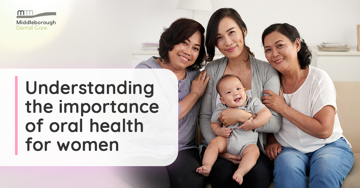 Understanding the importance of oral health for women - Middleborough ...